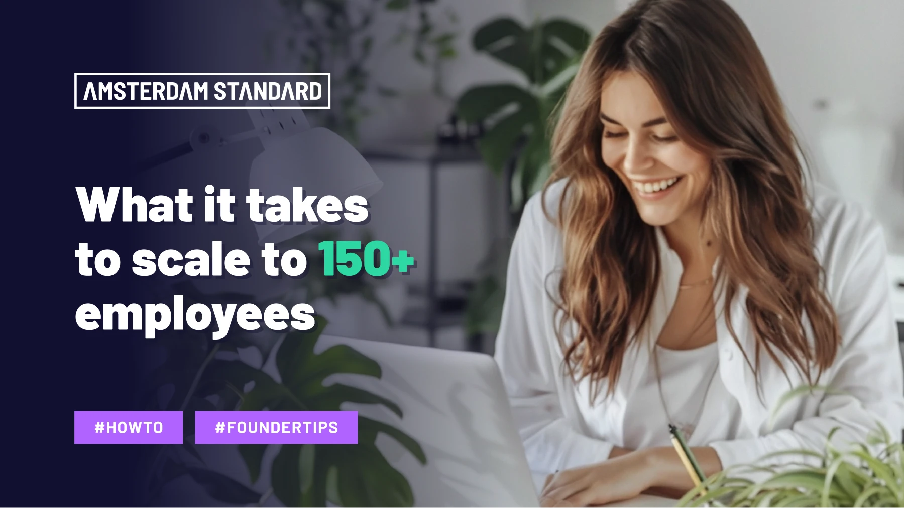What it takes to scale to 150+ employees